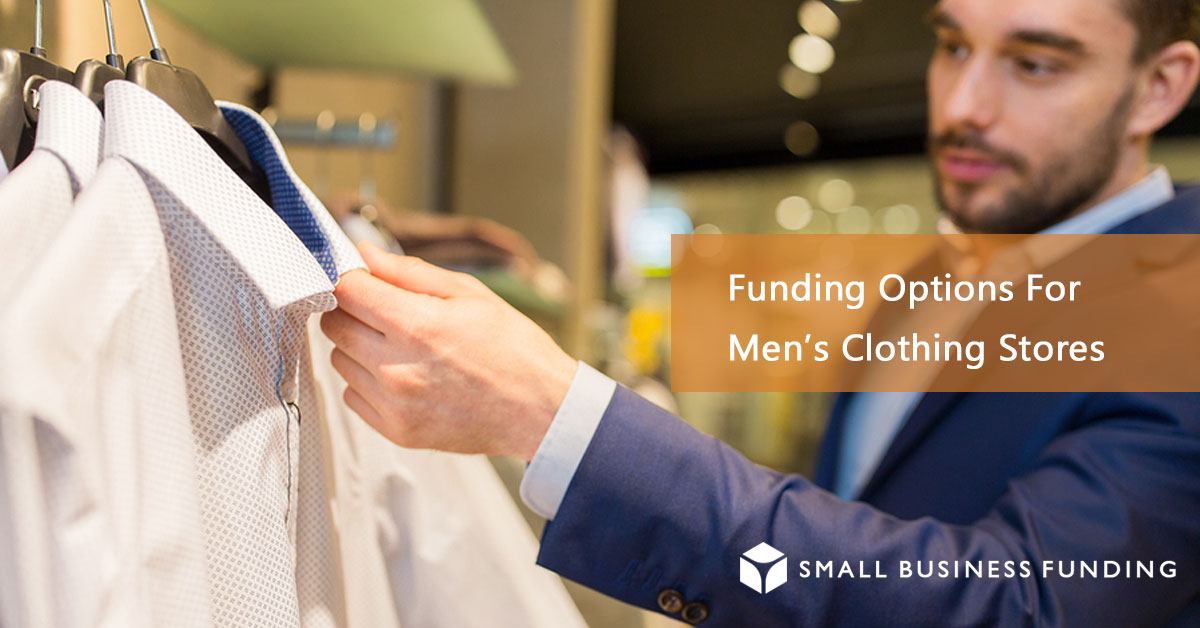 smallbusinessfunding: Men’s Clothing Store Financing